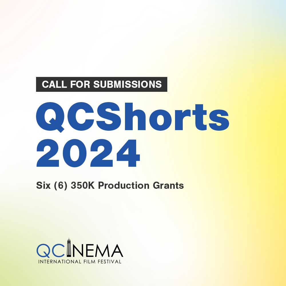 Call for Submissions for QCShorts 2024 - QCinema International Film ...
